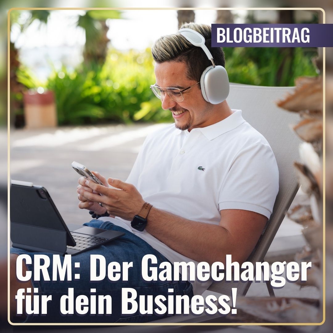 Kundenmanagementsystem (CRM): Gamechanger fürs Business